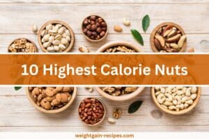 10 Highest Calorie Nuts for Weight Gain - Weight Gain Recipes